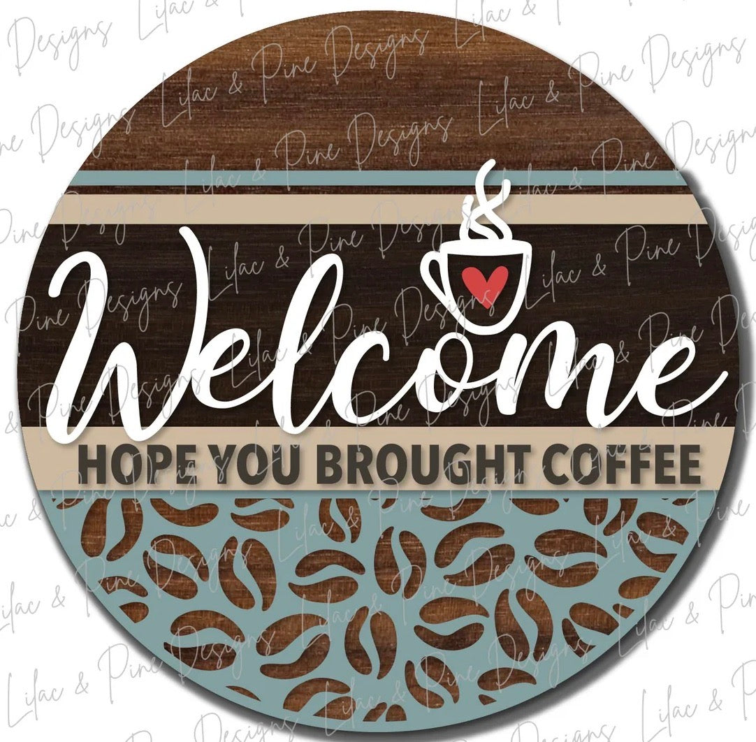 Welcome, hope you brought coffee: 12" or 18" – Clayopatra Arts